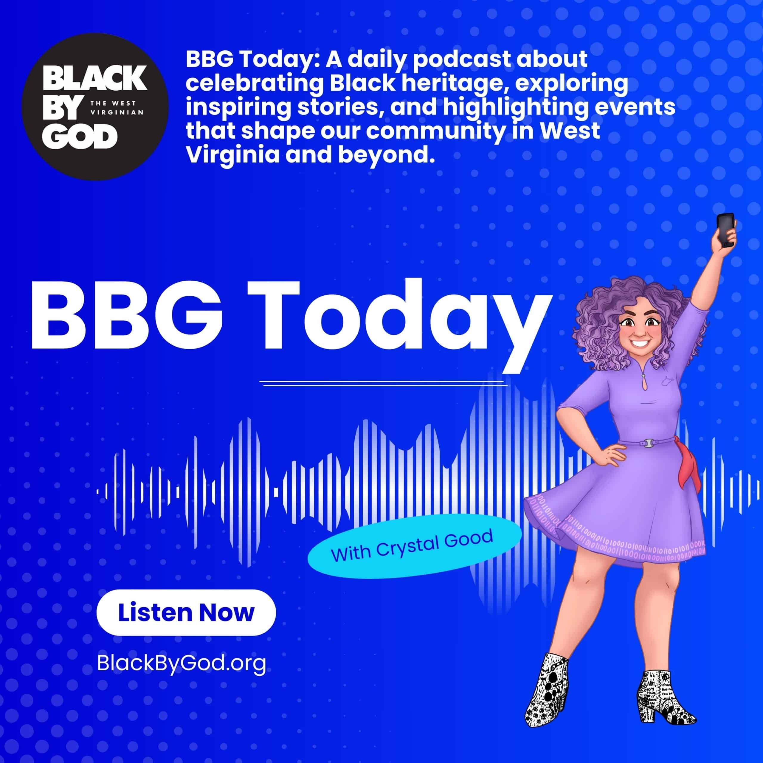 BBG Today Launches: A New Daily Podcast Honoring Black Culture in West ...