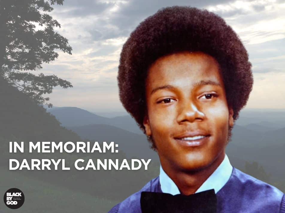 In Memoriam: Darryl Cannady (d. December 5, 2025) – Black By God